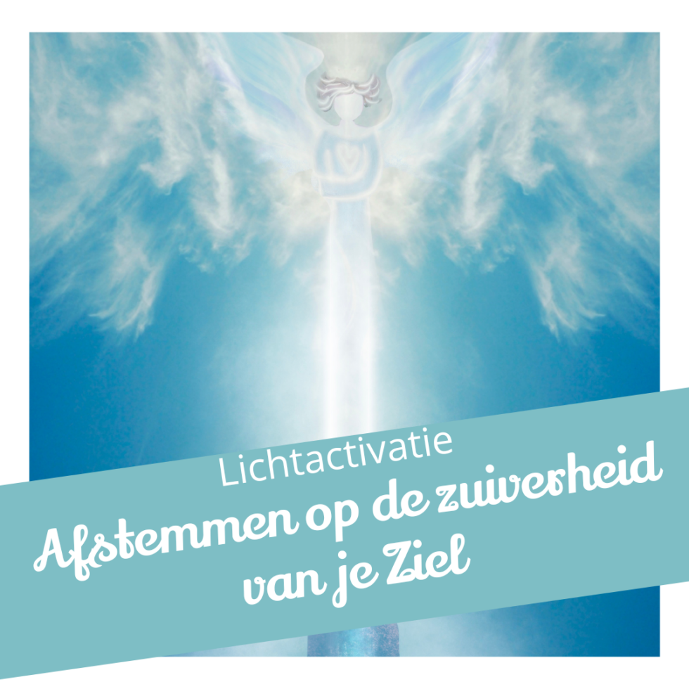 Lichtactivatie: afstemmen op de zuiverheid van je Ziel - Lightwork Portal
